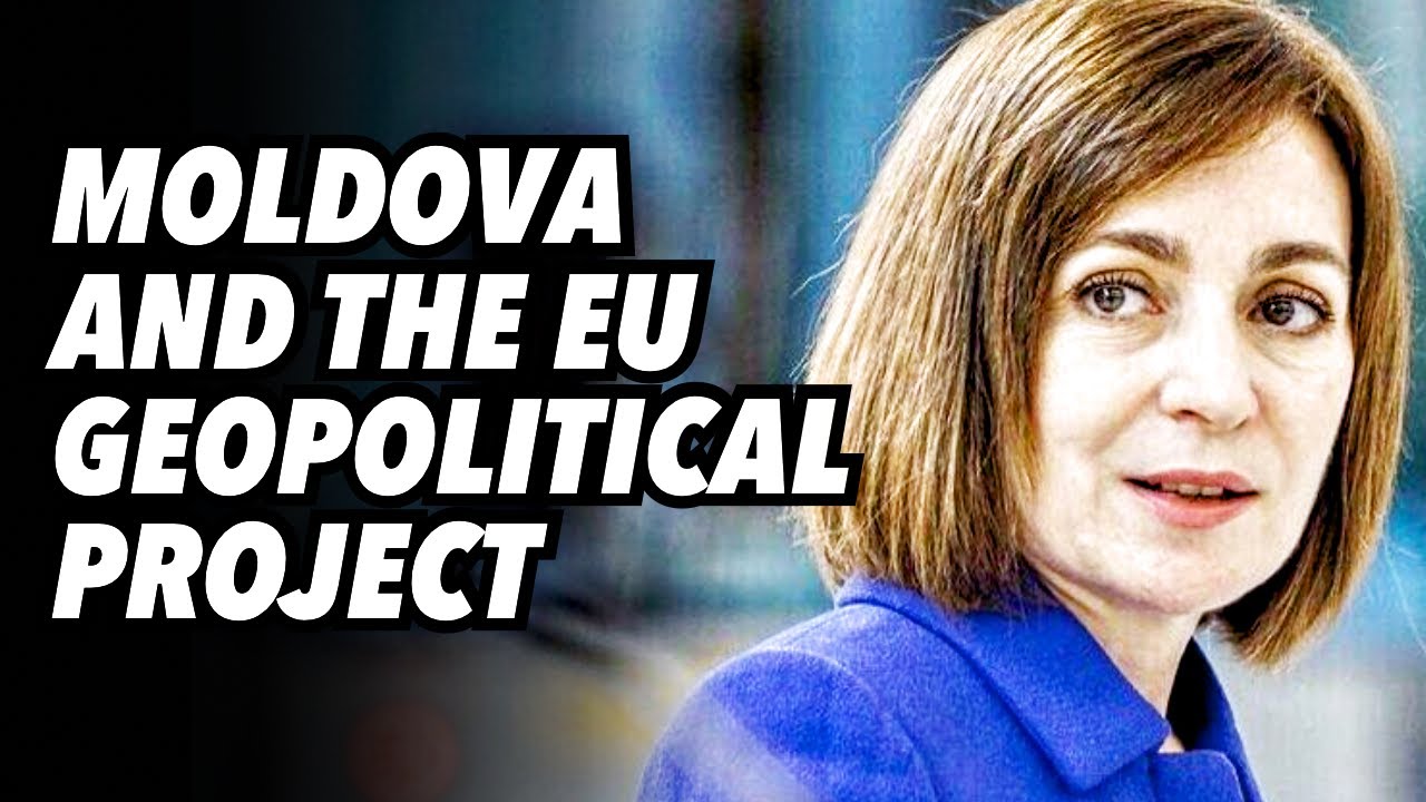 MOLDOVA and the EU Geopolitical Project - YouTube