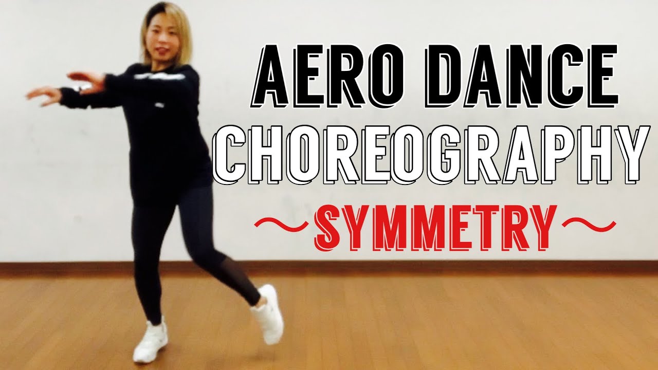 #27 Aerodance choreography 〜symmetry〜 - YouTube