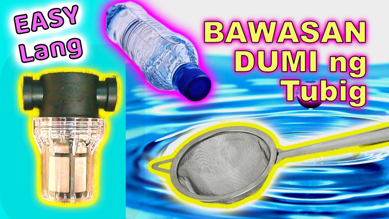 Bawasan, ang Maruming Tubig | Easy Water Pre-Filter Installation| Water ...