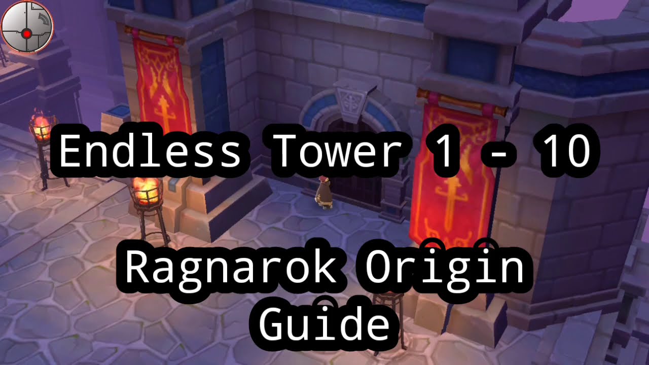 Endless Tower (ET) Floor 1 - 10 Ragnarok Origin Guide | 라그나로크 오리진 ラグオリ ...