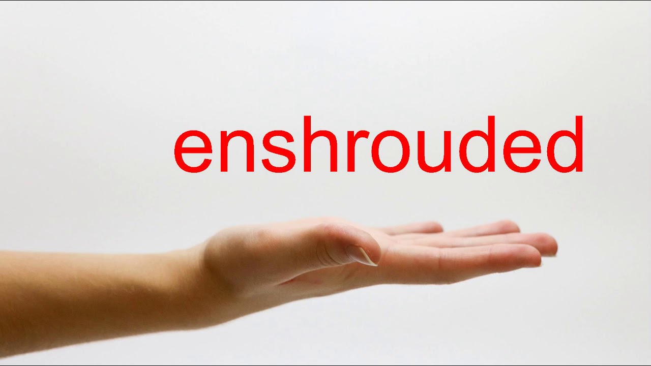 How to Pronounce enshrouded - American English - YouTube