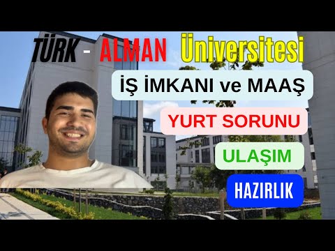 TÜRK ALMAN ÜNİVERSİTESİ 🇹🇷🇩🇪 // İş İmkanı, Ulaşım, Barınma!