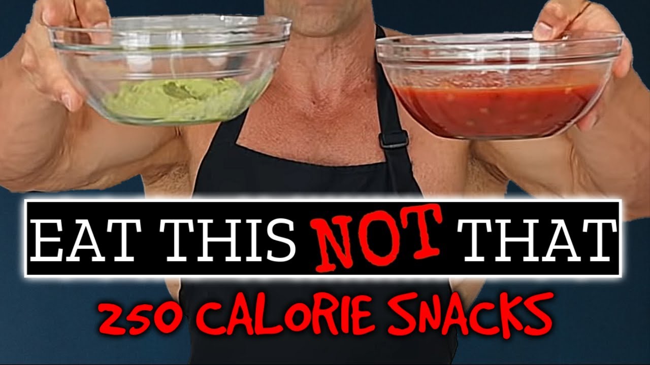 250 Calorie SNACKS || Eat This NOT That - YouTube