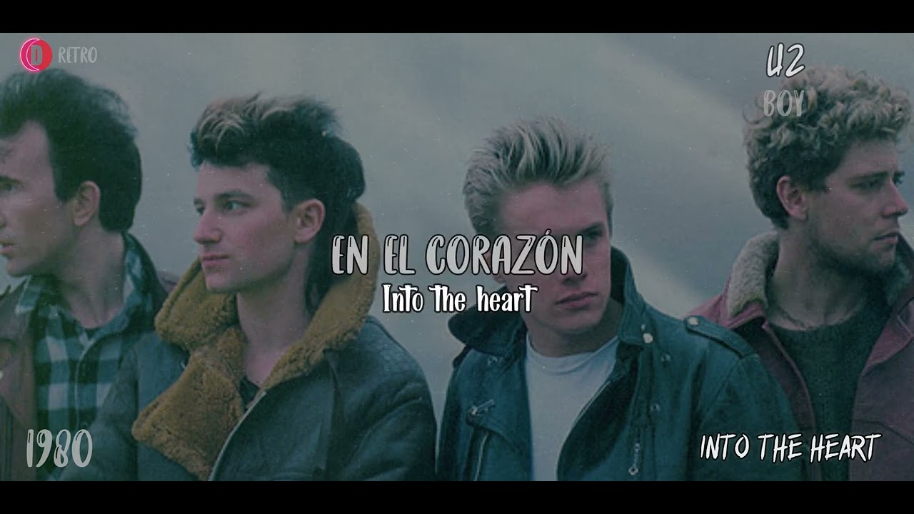 U2 - Into the Heart - HQ - 1980 - TRADUCIDA ESPAÑOL (Lyrics) - YouTube
