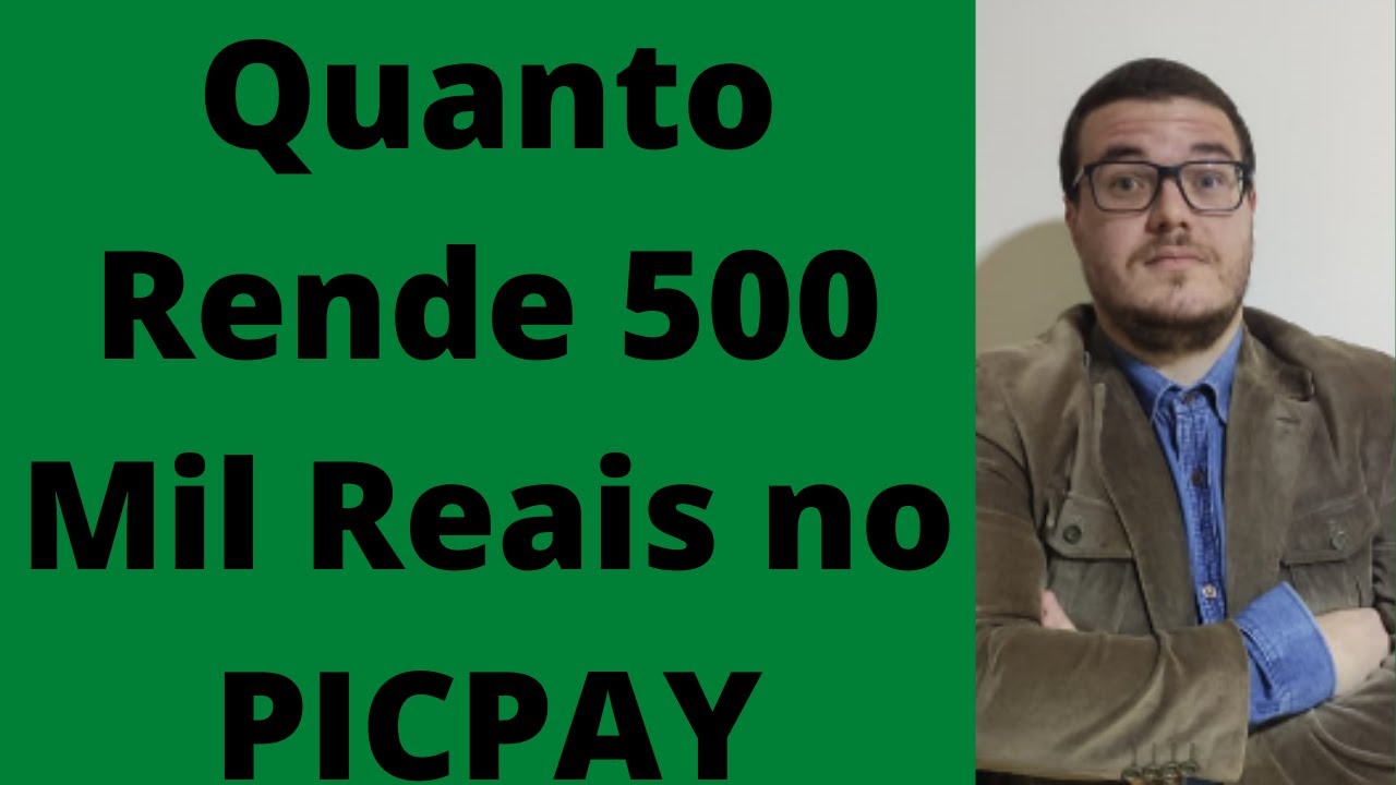 Quanto Rende 500 Mil Reais No Picpay YouTube quanto-rende-500-mil-reais-no-picpay-youtube