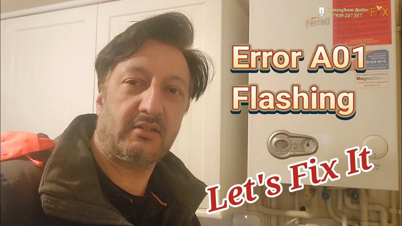 Ferroli modena Error A01 flashing diagnosis and repair Birmingham uk ...