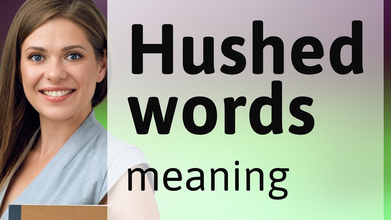 Unlocking the Mystery of "Hushed Words" - YouTube