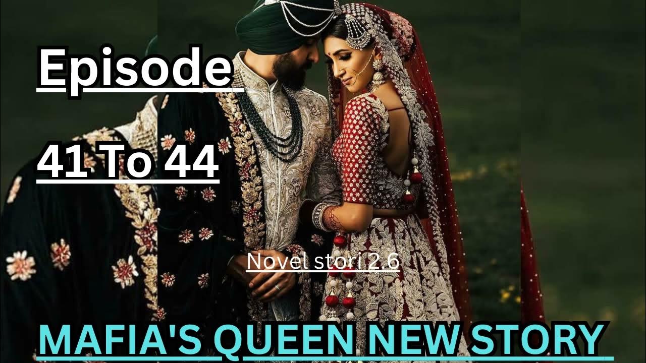 MAFIA'S QUEEN || Episode 41 To 44 || today new episode novel fm story || novel fm story - YouTube