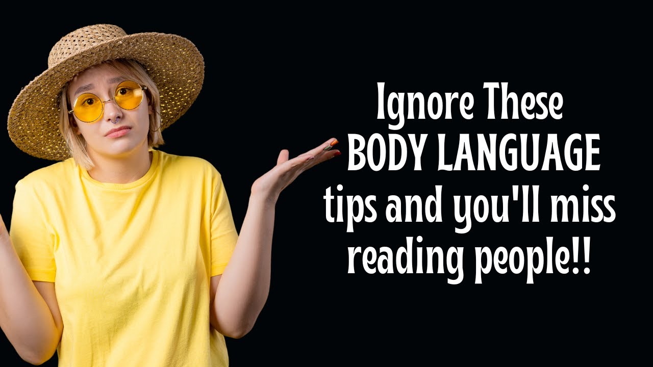 Ignore These Body Language Tips And You'll Miss Reading People - YouTube
