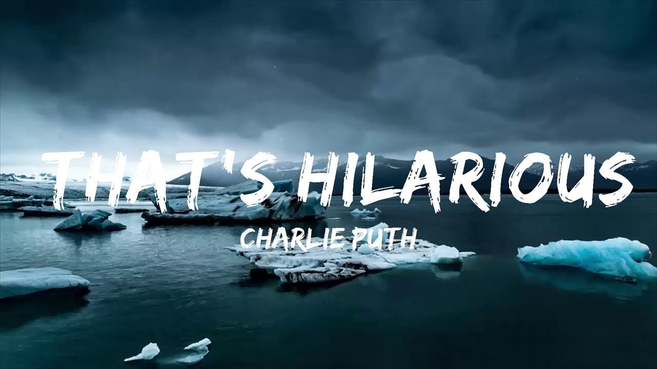 Charlie Puth - That's Hilarious (Lyrics) - YouTube