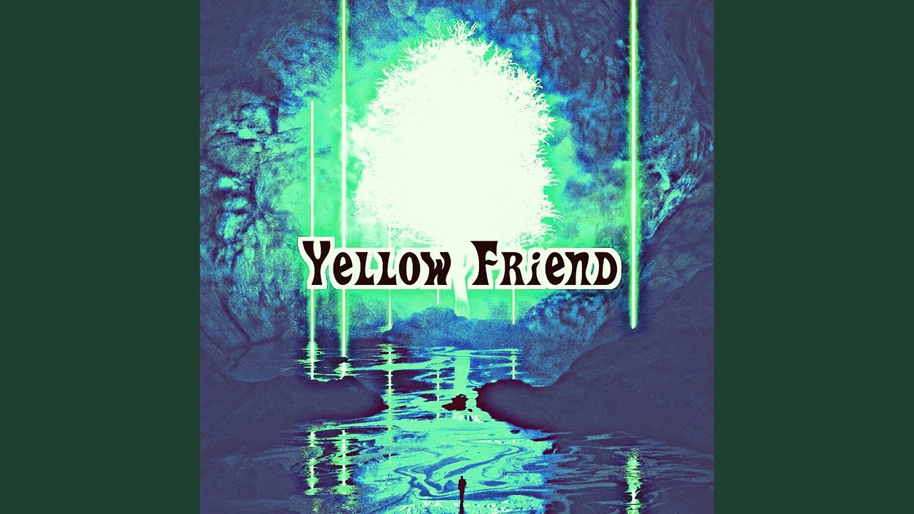 Yellow Friend - YouTube