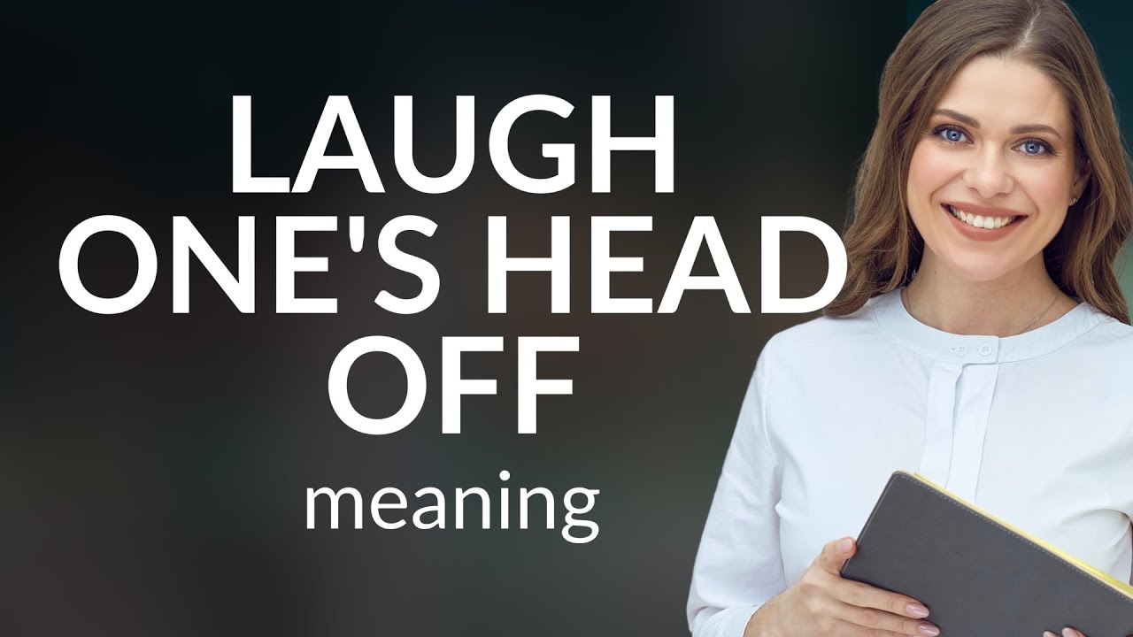 Laughing Your Head Off: Mastering English Idioms - YouTube