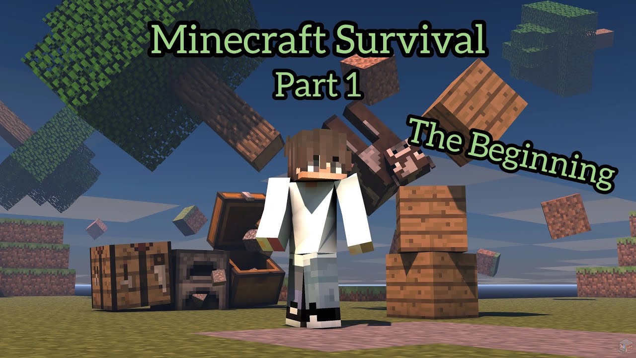 The Beginning - Minecraft Survival Part 1 - YouTube
