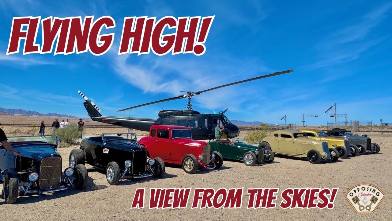 HOT RODS AND HELICOPTERS! EXTENDED SCENES AND FLIGHT TO LAKE HAVASU, AZ ...