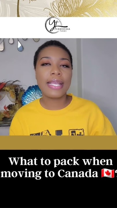 Packing essentials when #movingtocanada#migrating #immigrant - YouTube