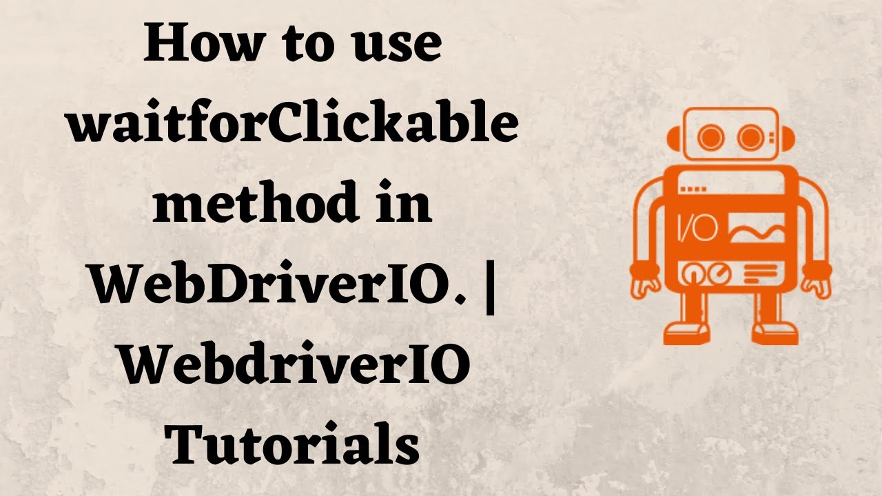 How to use waitforClickable method in WebDriverIO. | WebdriverIO Tutorials - YouTube