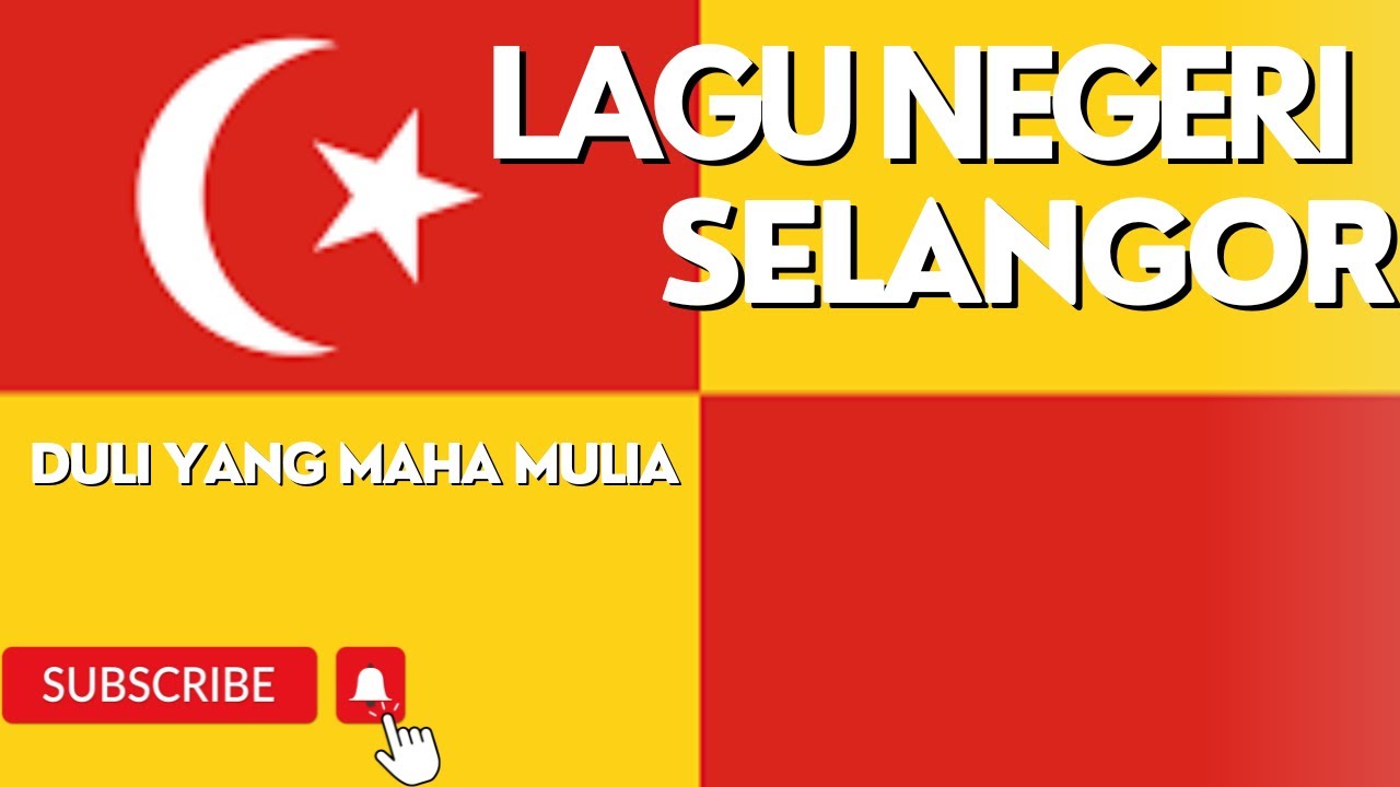 LAGU NEGERI SELANGOR | DULI YANG MAHA MULIA - YouTube