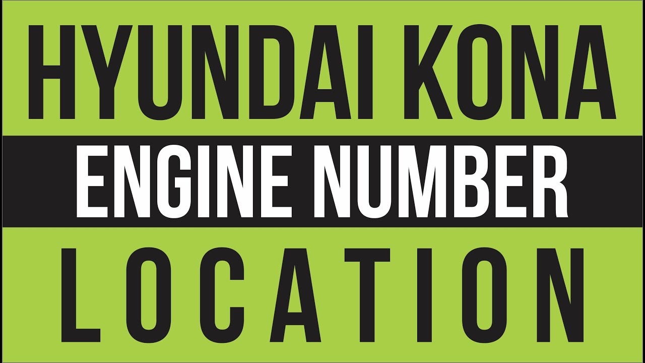 Hyundai Kona Engine Number Location - YouTube