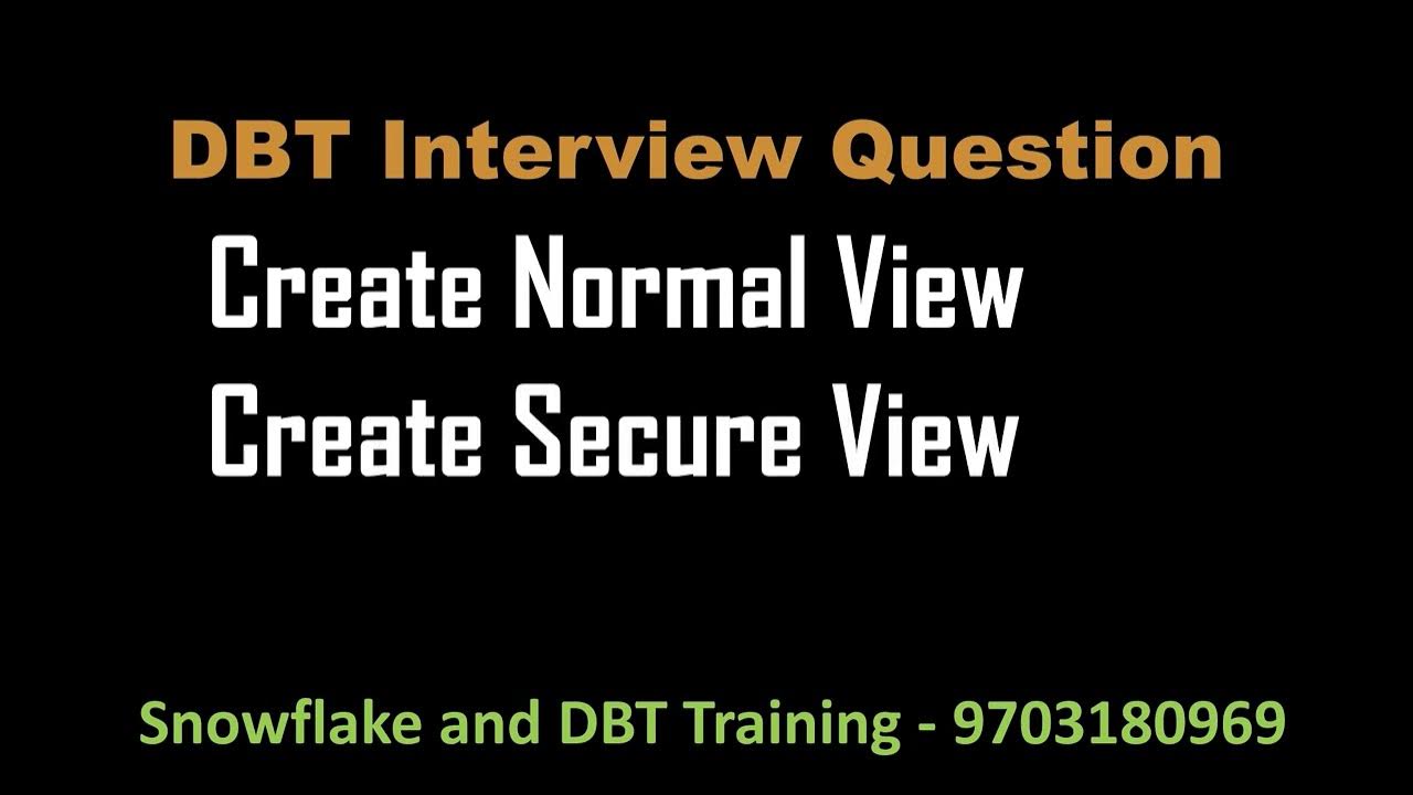 DBT Interview Question | How to create Normal View and Secure View in Snowflake using DBT - YouTube