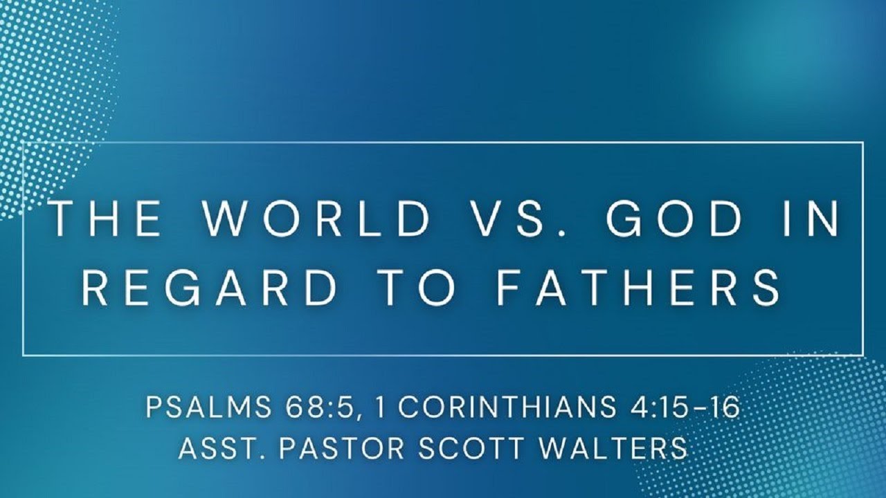 "The World vs. God in Regard to Fathers" - YouTube