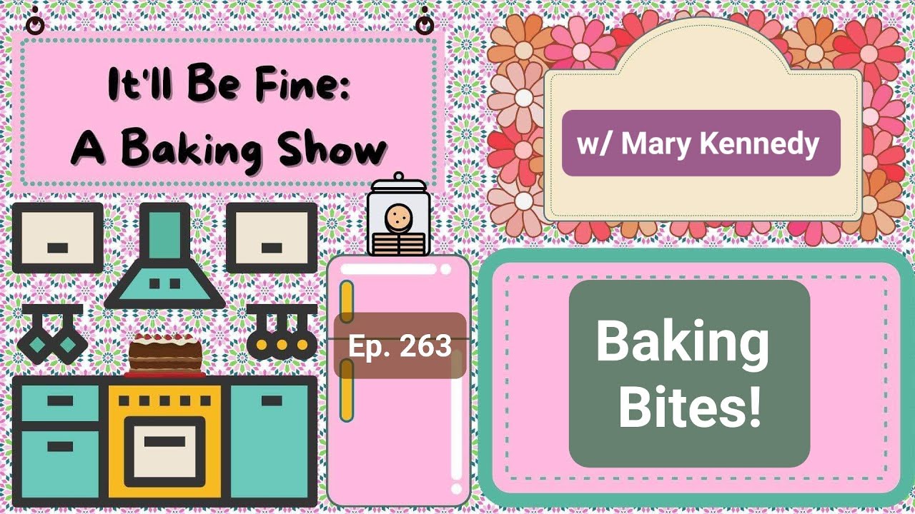 It'll Be Fine: A Baking Show... On Set Craft w/ Mary Kennedy (Ep. 263 ...
