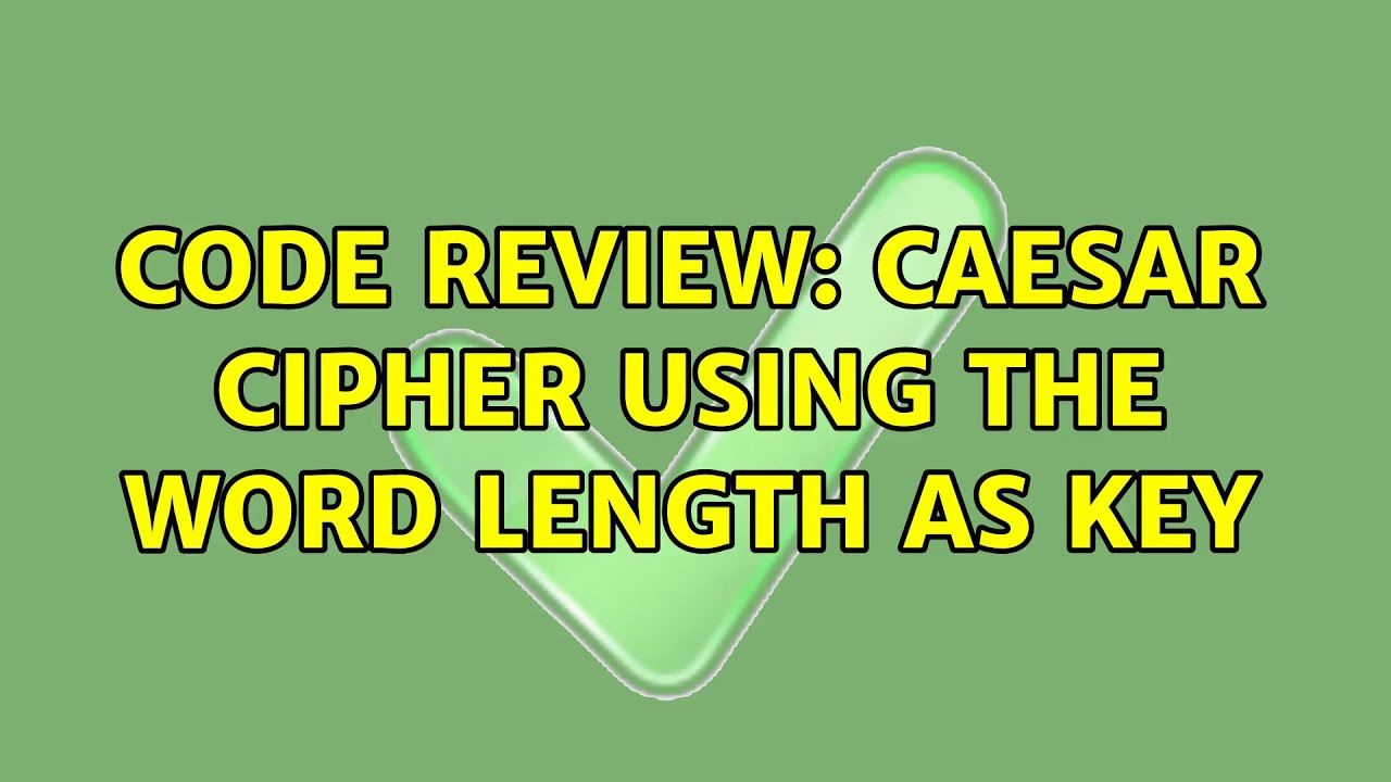 Code Review: Caesar cipher using the word length as key - YouTube