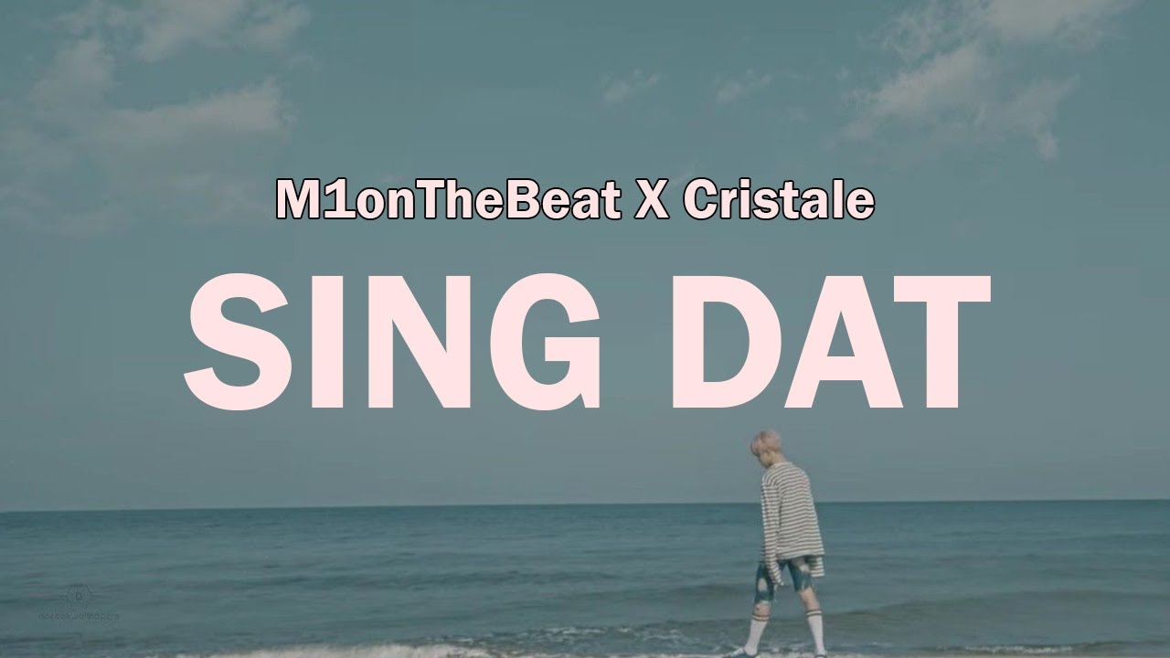 M1onTheBeat, Cristale - Sing Dat (Lyrics) - YouTube