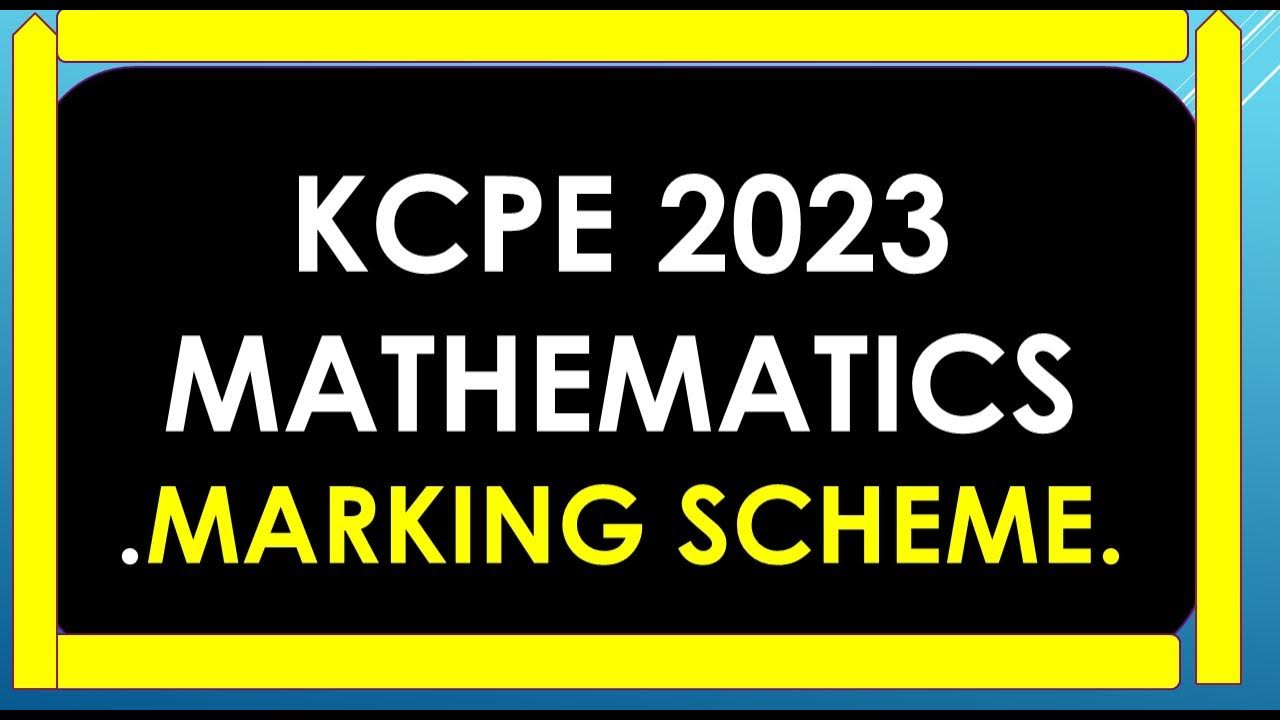Kcpe 2023 Mathematics Marking Scheme Answers Youtube
