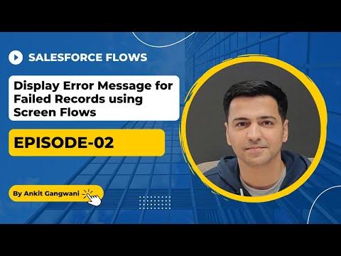 Salesforce Flows Episode 02: How to display error message for failure ...