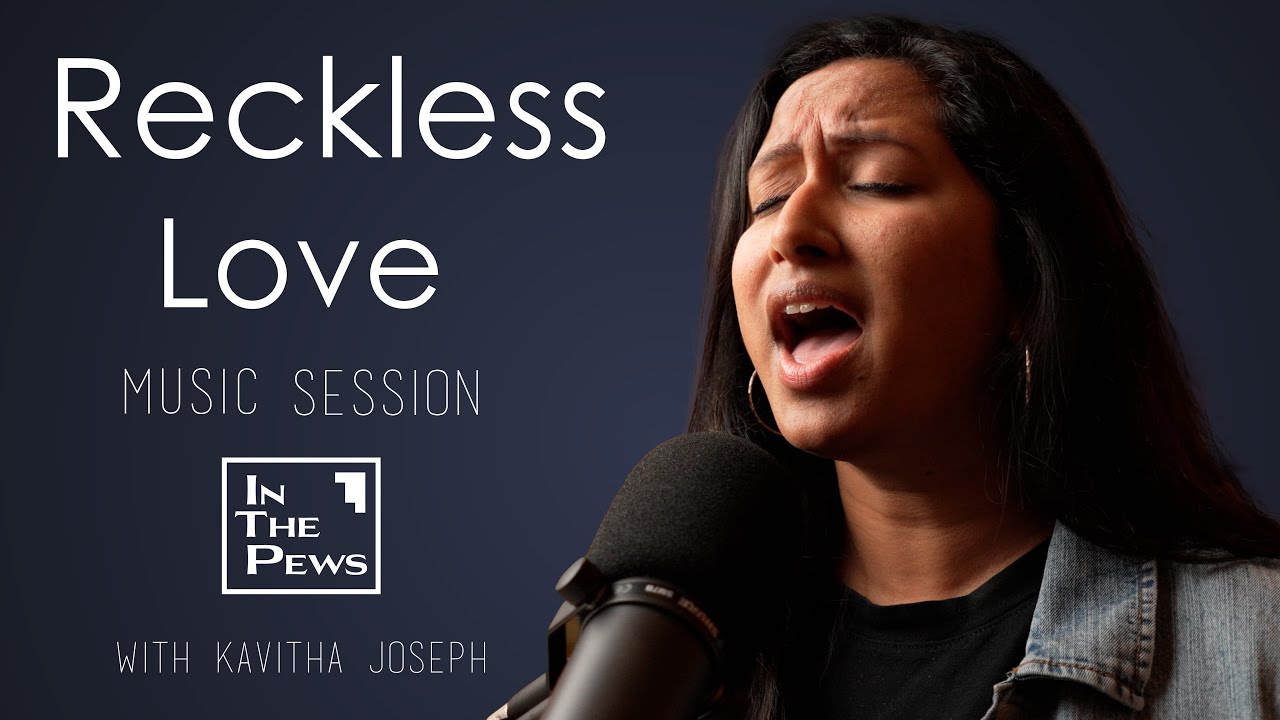 Reckless Love - Kavitha Joseph ITP Music Session - YouTube