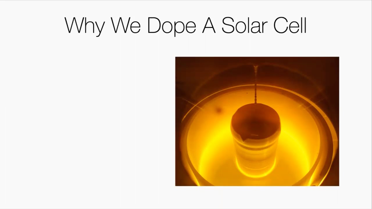 Physics of Solar Cells Lesson 1 - Why We Dope A Solar Cell - YouTube