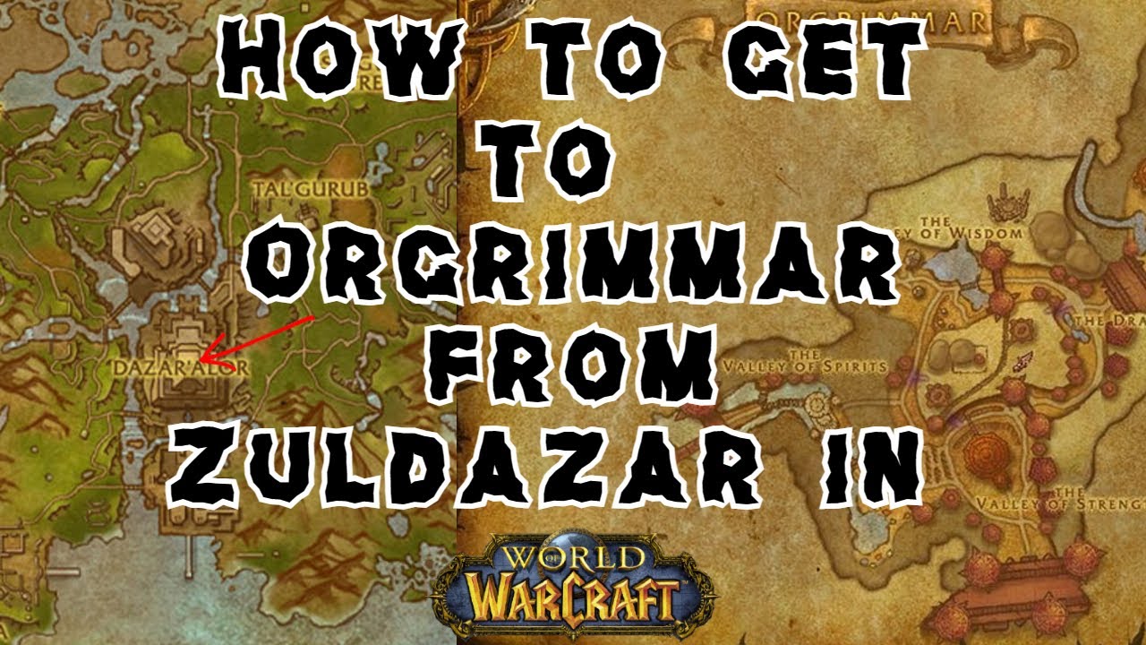How to get to Orgimmar from Zuldazar in World Of Warcraft (March 2023 ...
