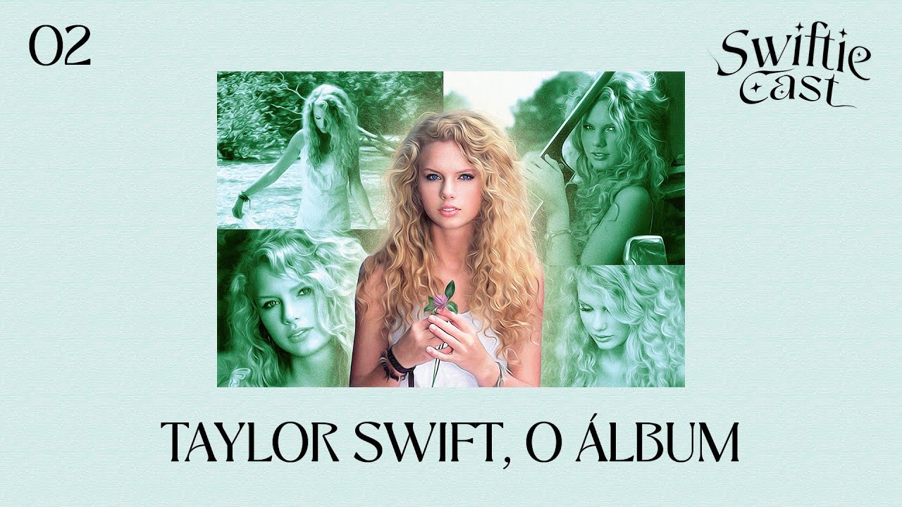 #02 – Taylor Swift, o álbum - SwiftieCast - YouTube