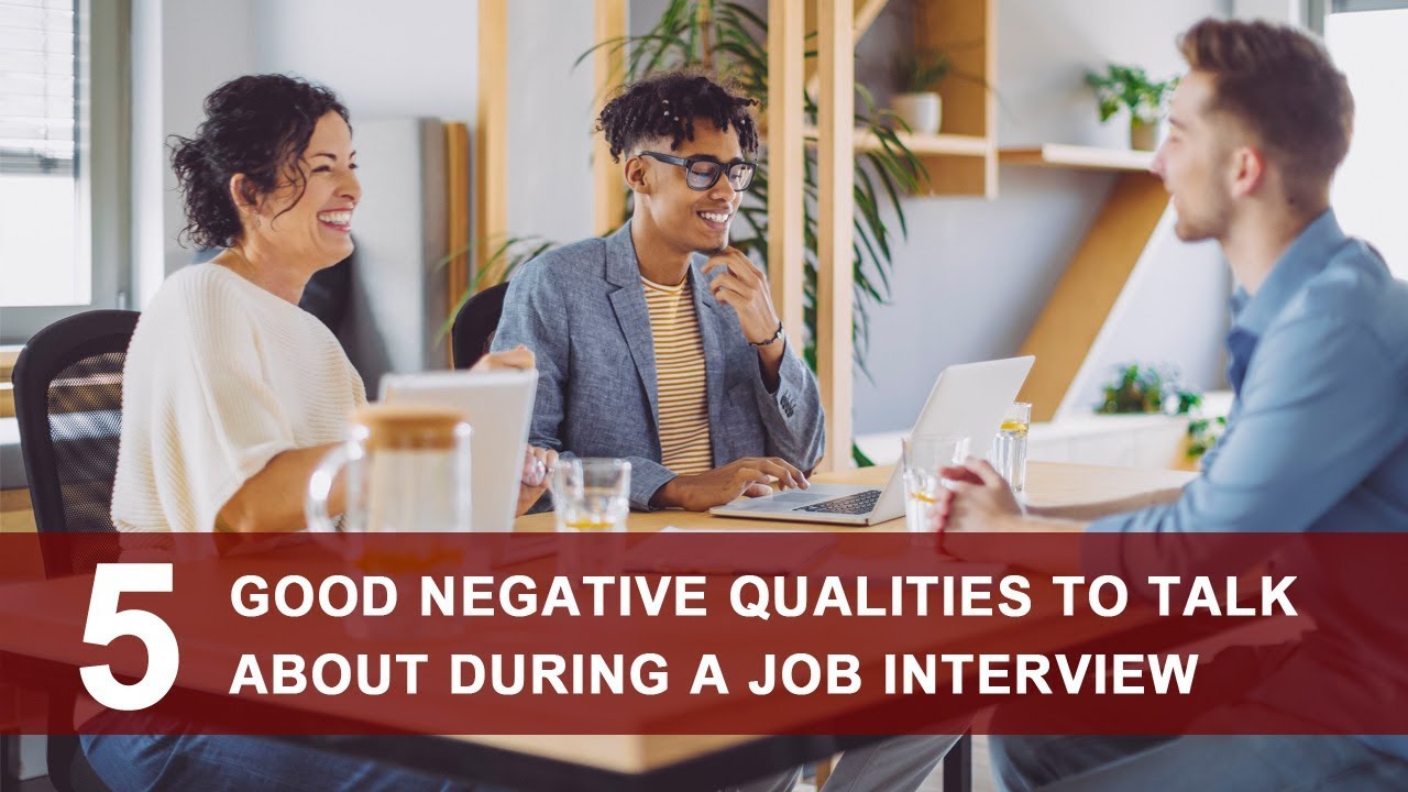 5 Good Negative Qualities To Talk About During A Job Interview - YouTube