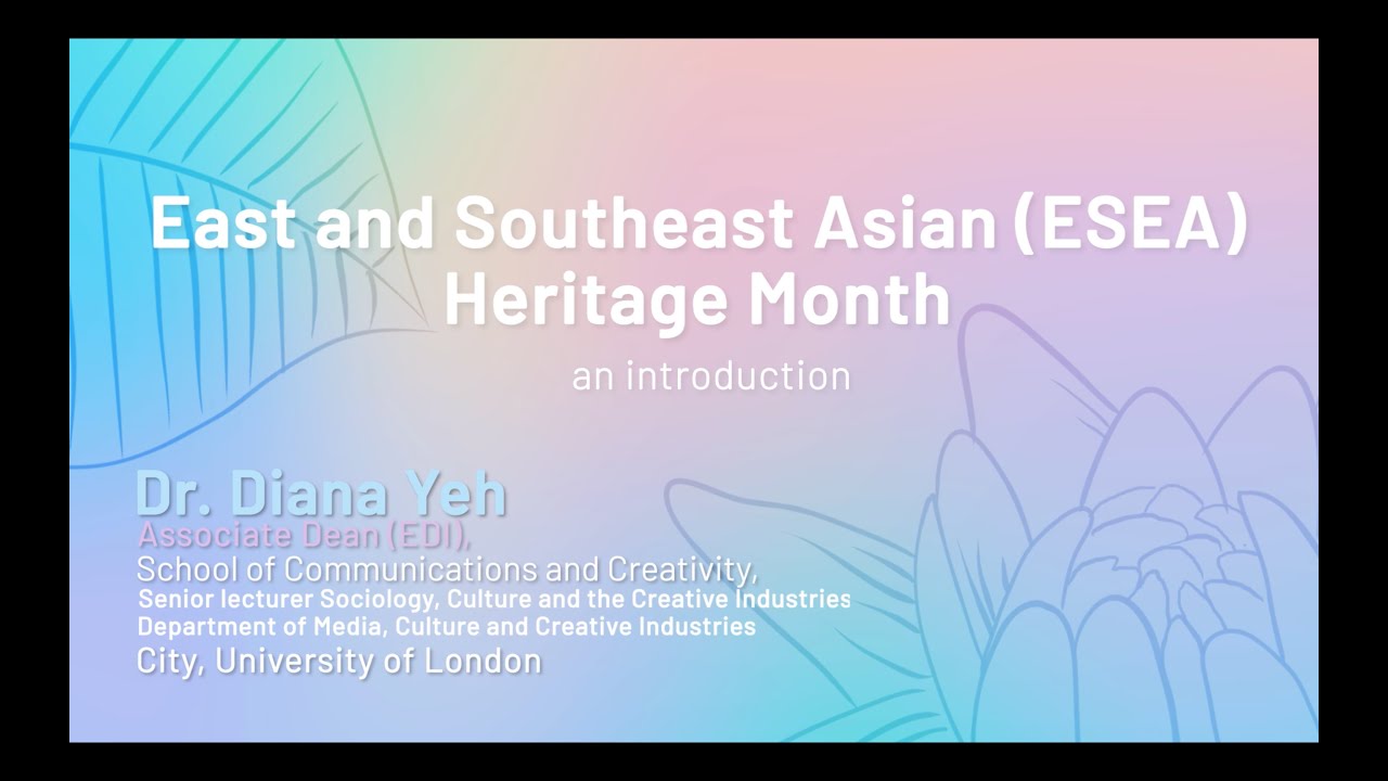 Introduction to East and Southeast Asian (ESEA) Heritage Month by Dr ...