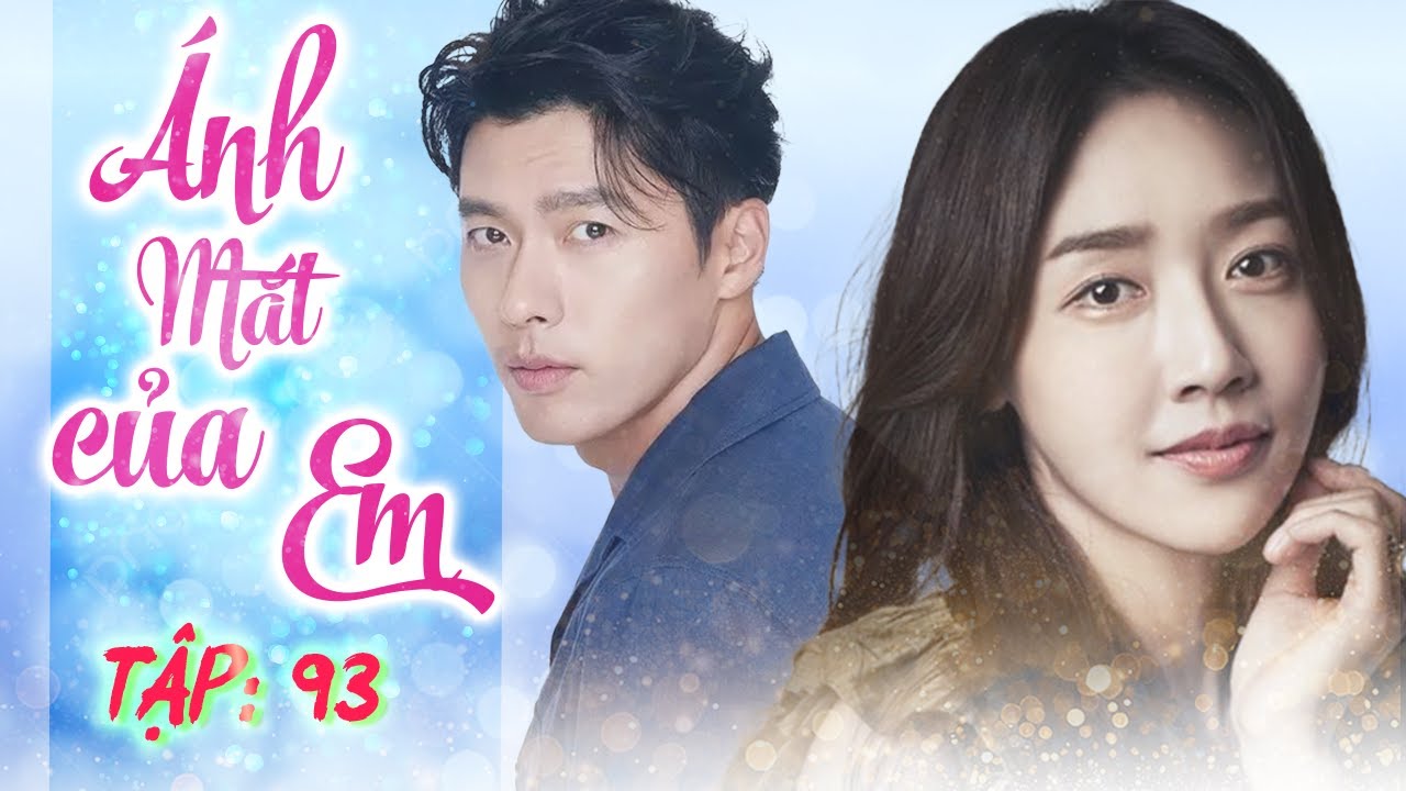 PHIM MỚI | ÁNH MẮT CỦA EM -TẬP 93 [ LỒNG TIẾNG ] | PHIM TÌNH CẢM HÀN QUỐC MỚI NHẤT 2024 - YouTube