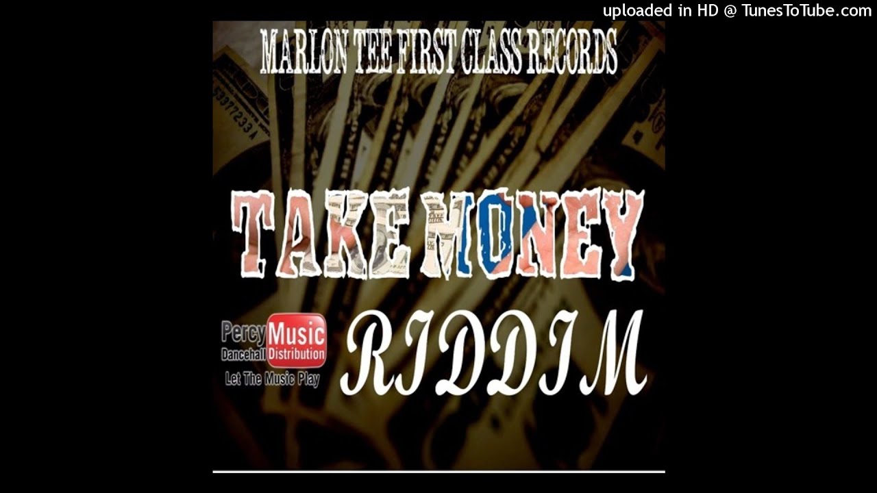 TAKE MONEY RIDDIM pro by marlon t[OFFICIAL MIXTAPE]BY DJ WASHY ...