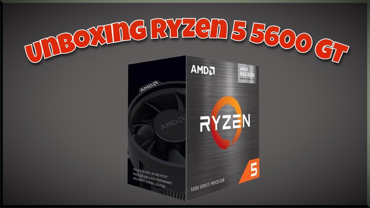 Unboxing AMD Ryzen 5 5600 GT - YouTube