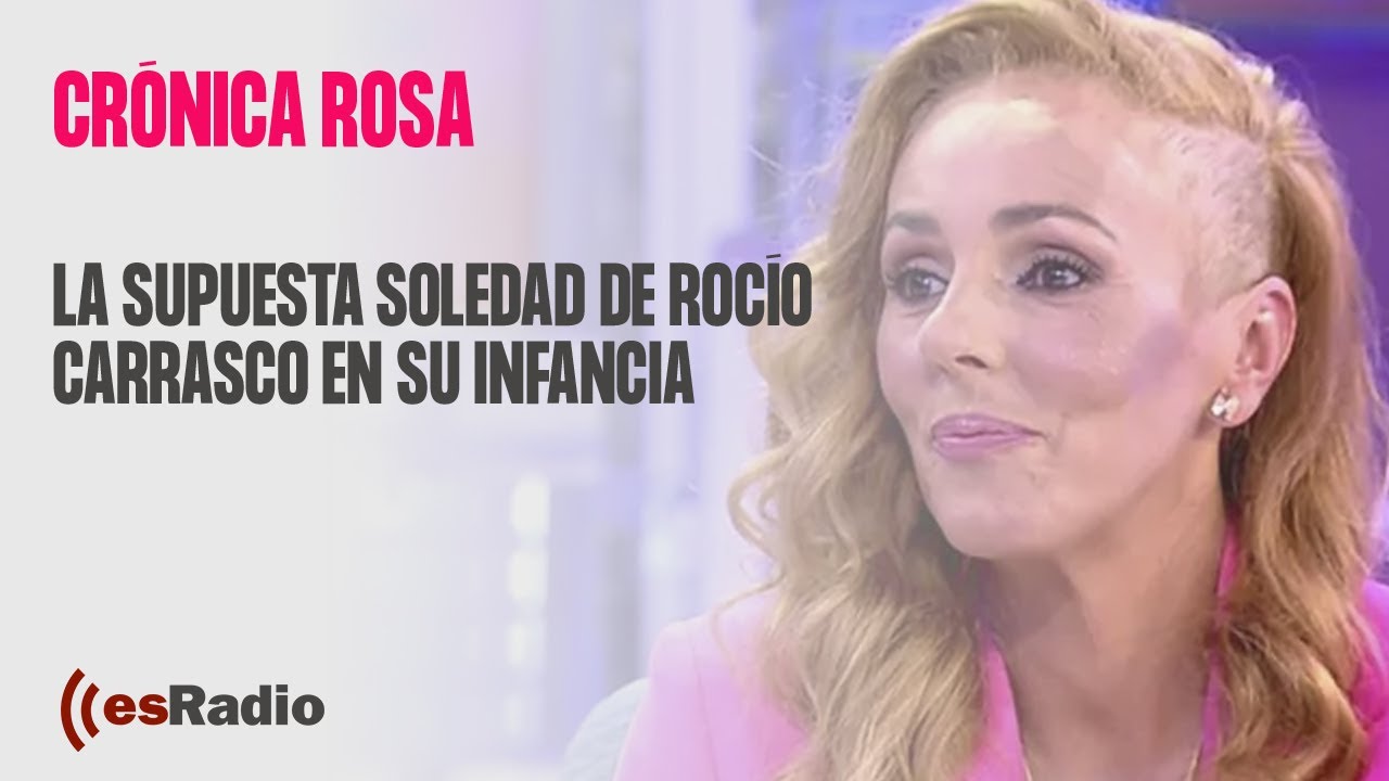 Crónica Rosa: La supuesta soledad de Rocío Carrasco en su infancia ...