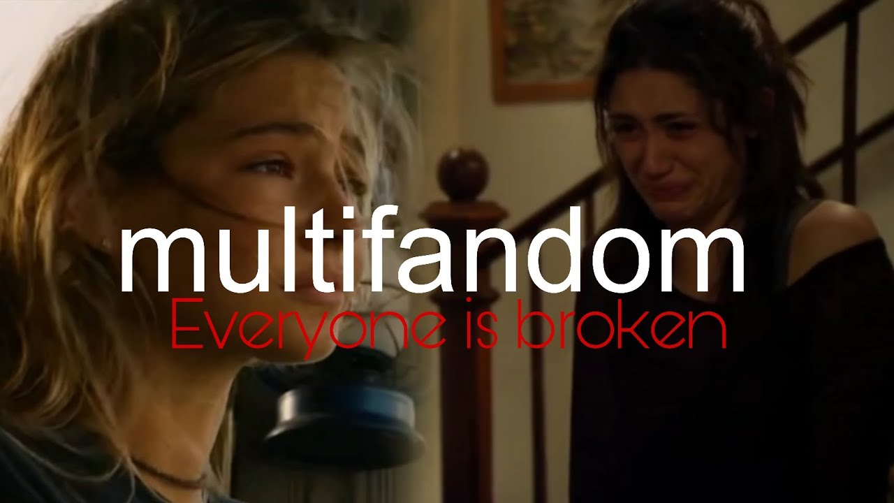 Multifandom • Everyone is broken • - YouTube