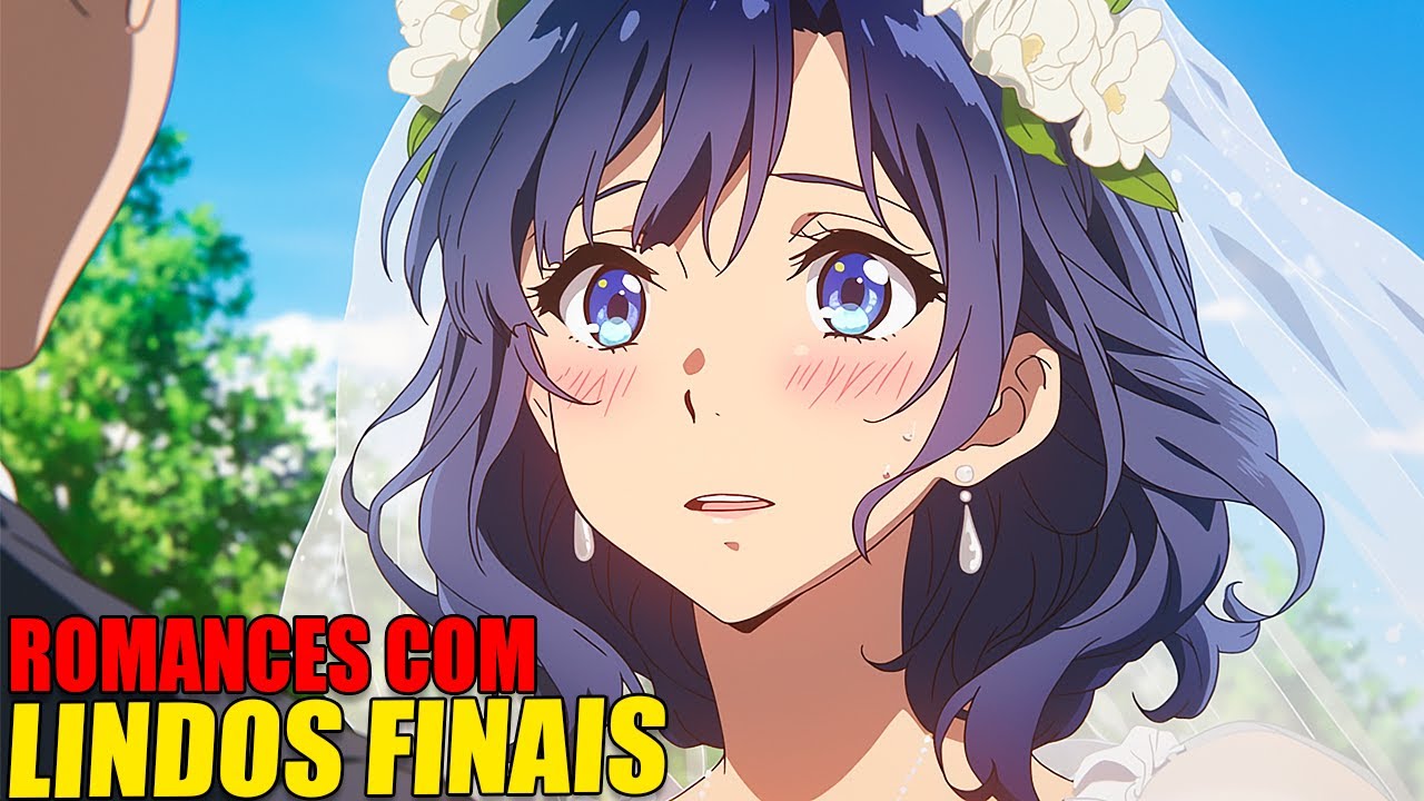 OS MELHORES ANIMES DE ROMANCE COM FINAIS INCRIVEIS E LINDOS !! - YouTube