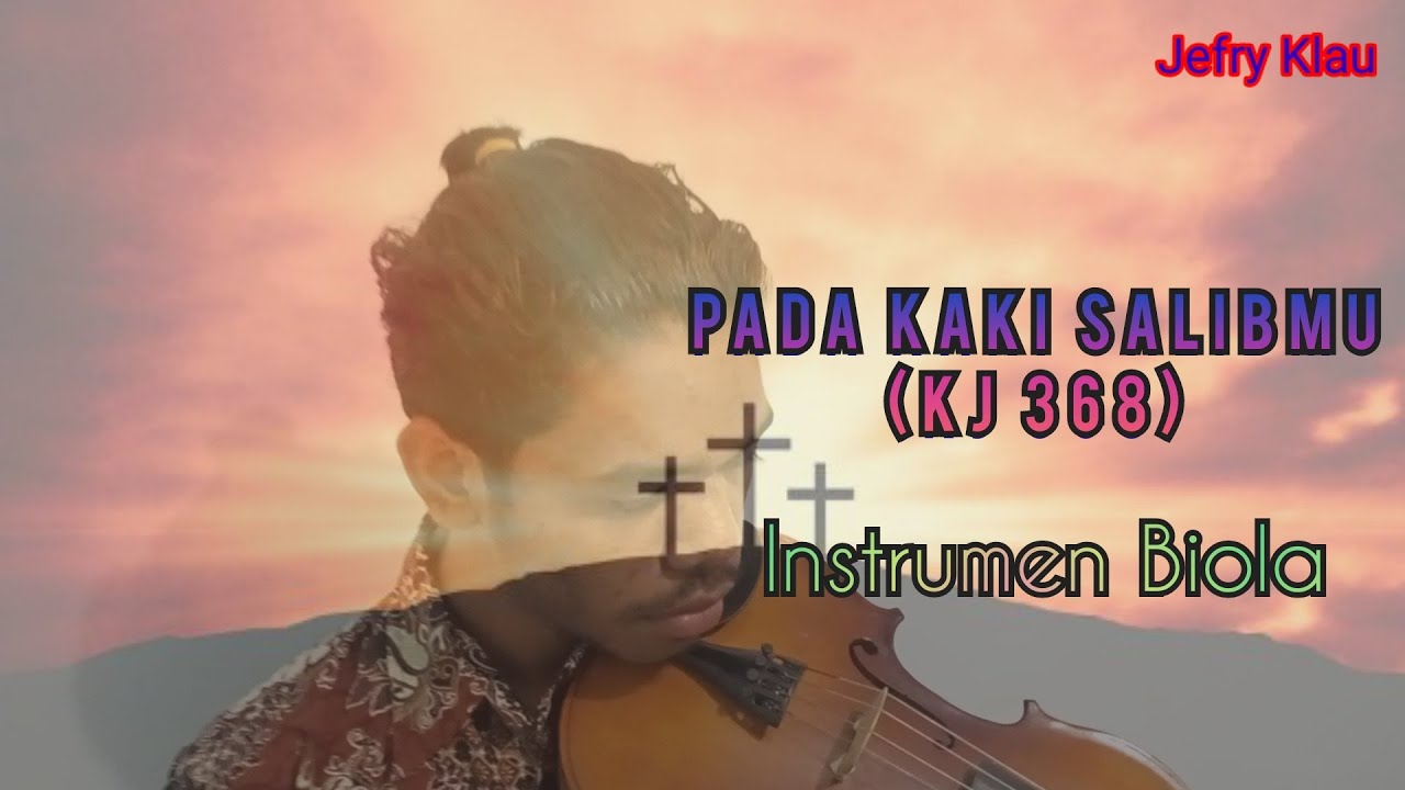 PADA KAKI SALIBMU (KJ 368) || Instrumen Jefry Klau || terbaru - YouTube