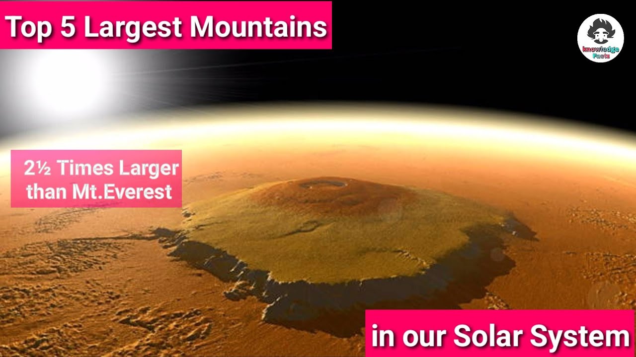 Top 5 Largest Mountains in our Solar system | Tallest Mountains ...