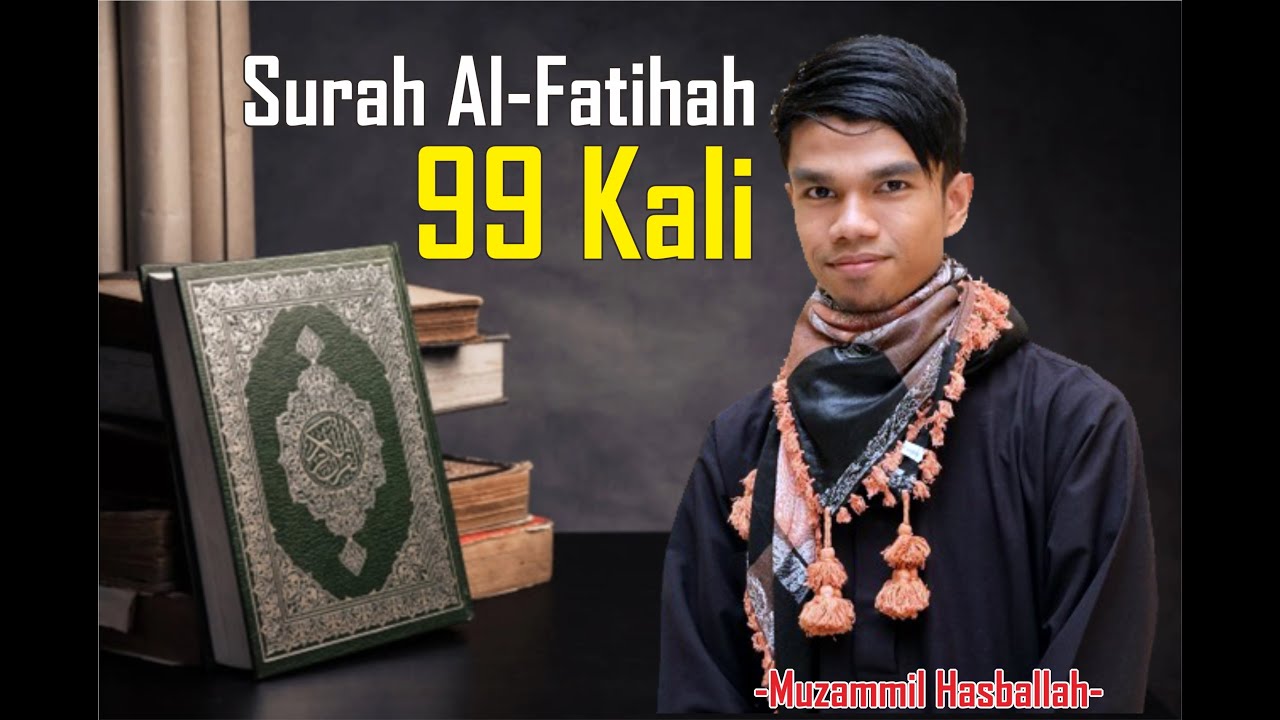 99 KALI BACAAN SURAH AL FATIHAH
