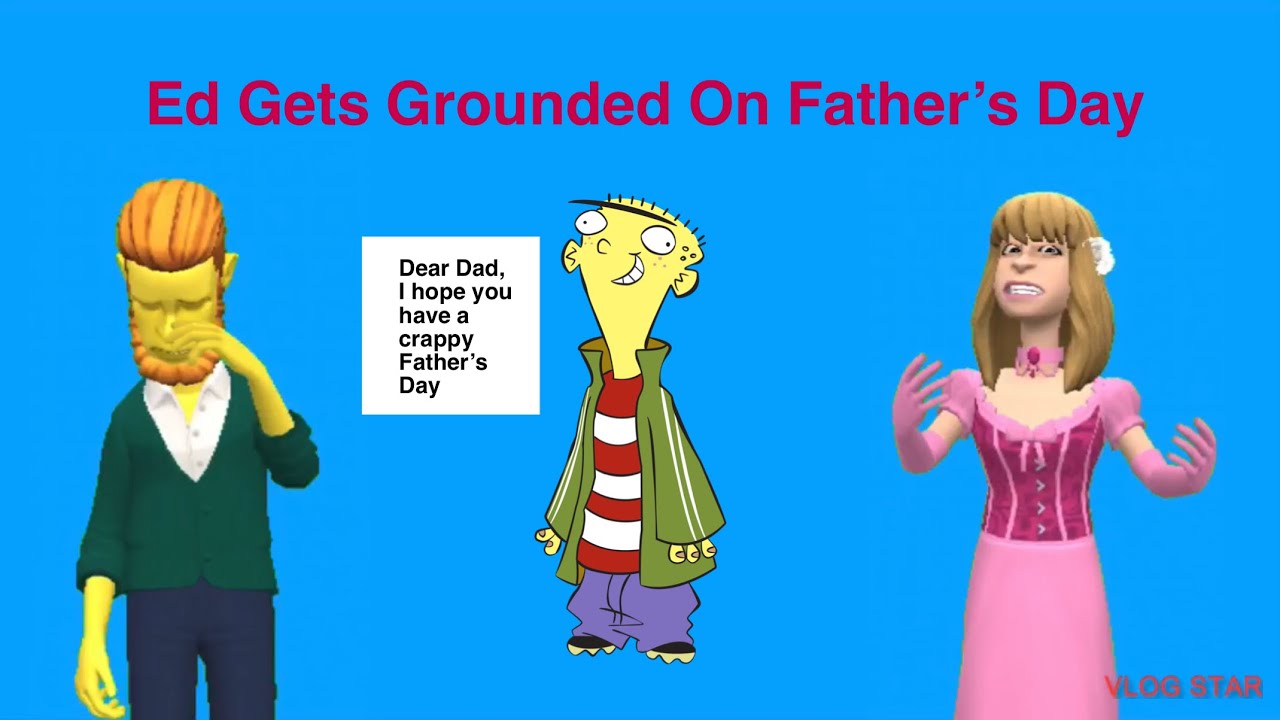 Ed Gets Grounded On Father’s Day - YouTube