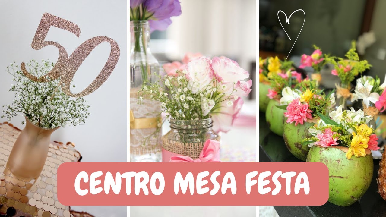 DICAS CENTRO DE MESA PARA FESTA - YouTube