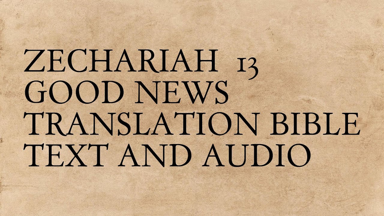 Zechariah 13 - Good News Translation Bible - Text And Audio - YouTube