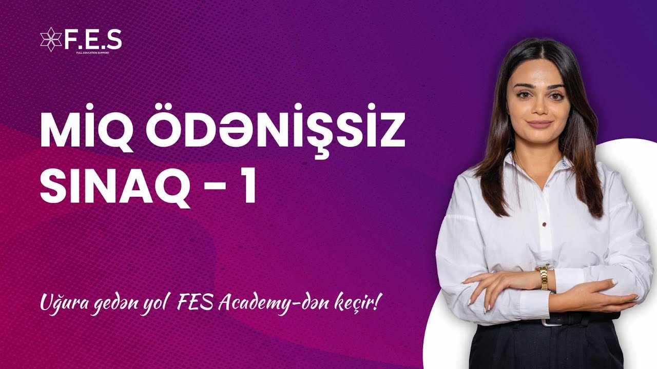 MAY AYININ ÖDƏNİŞSİZ MİQ SINAĞI -1 | FİDAN İSGƏNDƏROVA | FES ACADEMY - YouTube