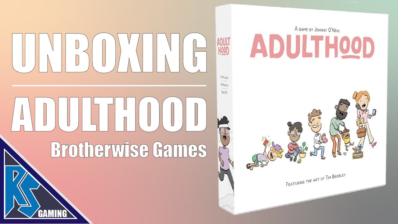 Unboxing - Adulthood - Brotherwise Games - YouTube