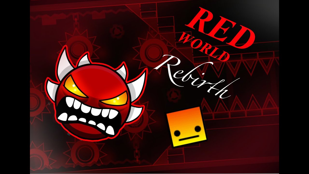 Geometry Dash - "Red World Rebirth" 100% [Extreme Demon] by Riot ...